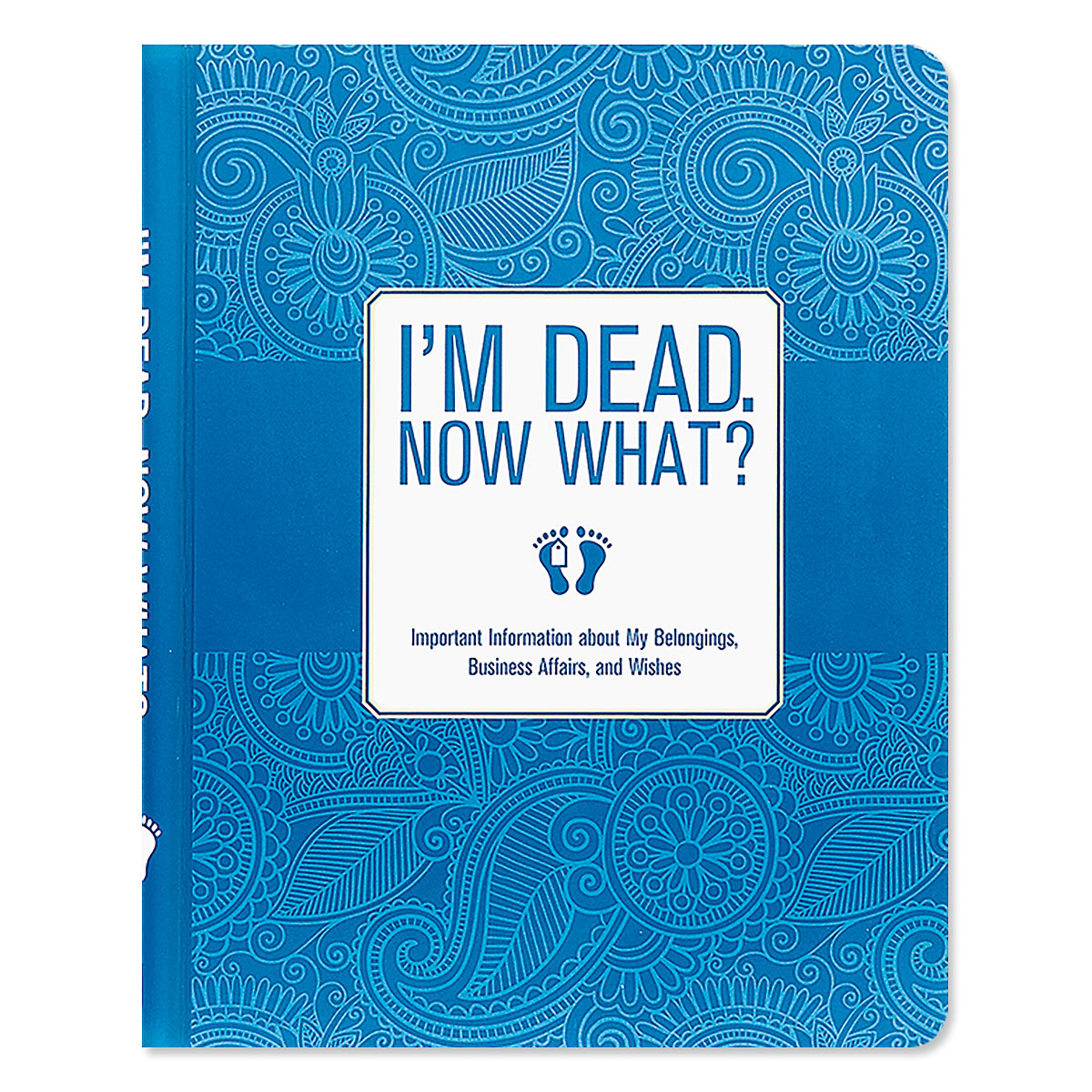 I’m Dead, Now What Book | Current Catalog