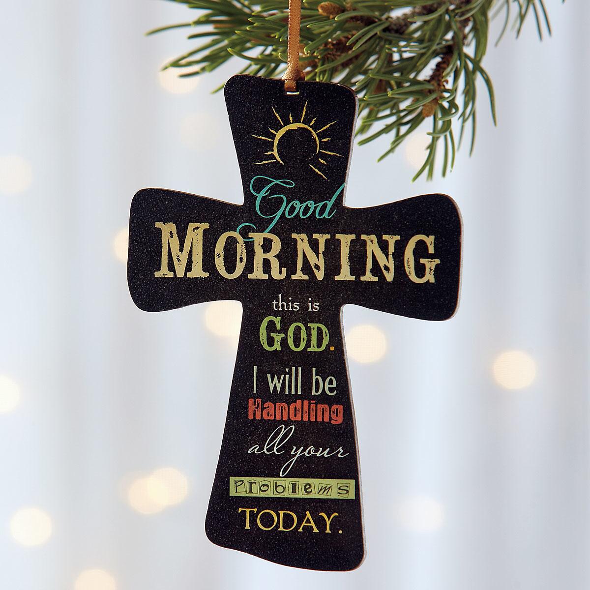 Good Morning God Cross Ornament | Current Catalog